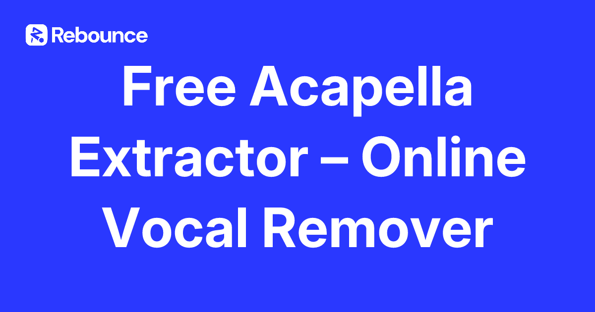 Free Acapella Extractor – Online Vocal Remover